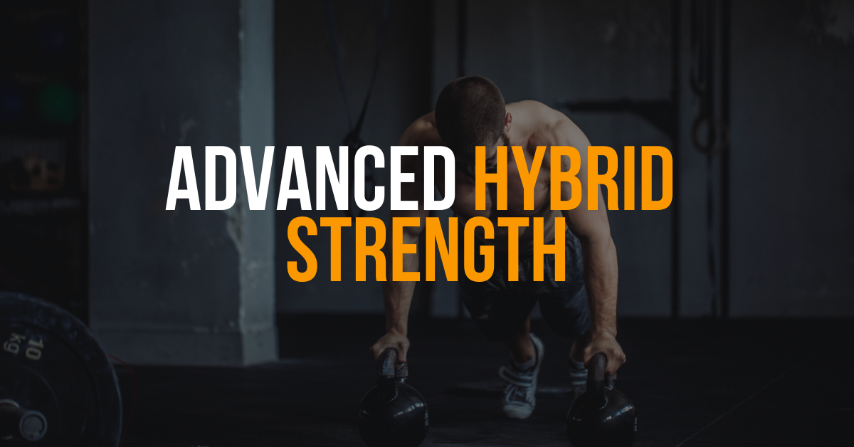 ADVANCED HYBRID STRENGTH - The Peoples Gym