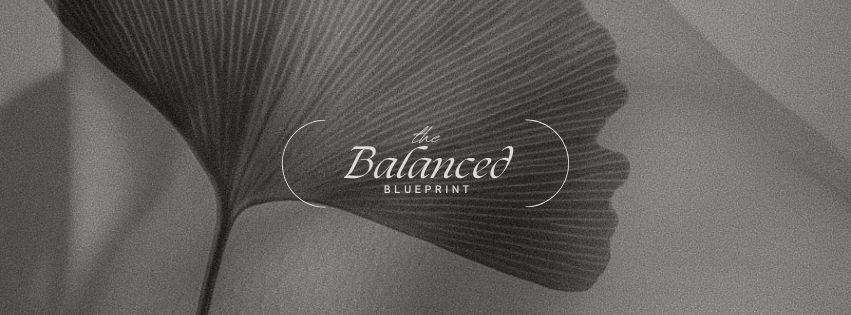 The Balanced Blueprint - Modern Roots Health & Wellness