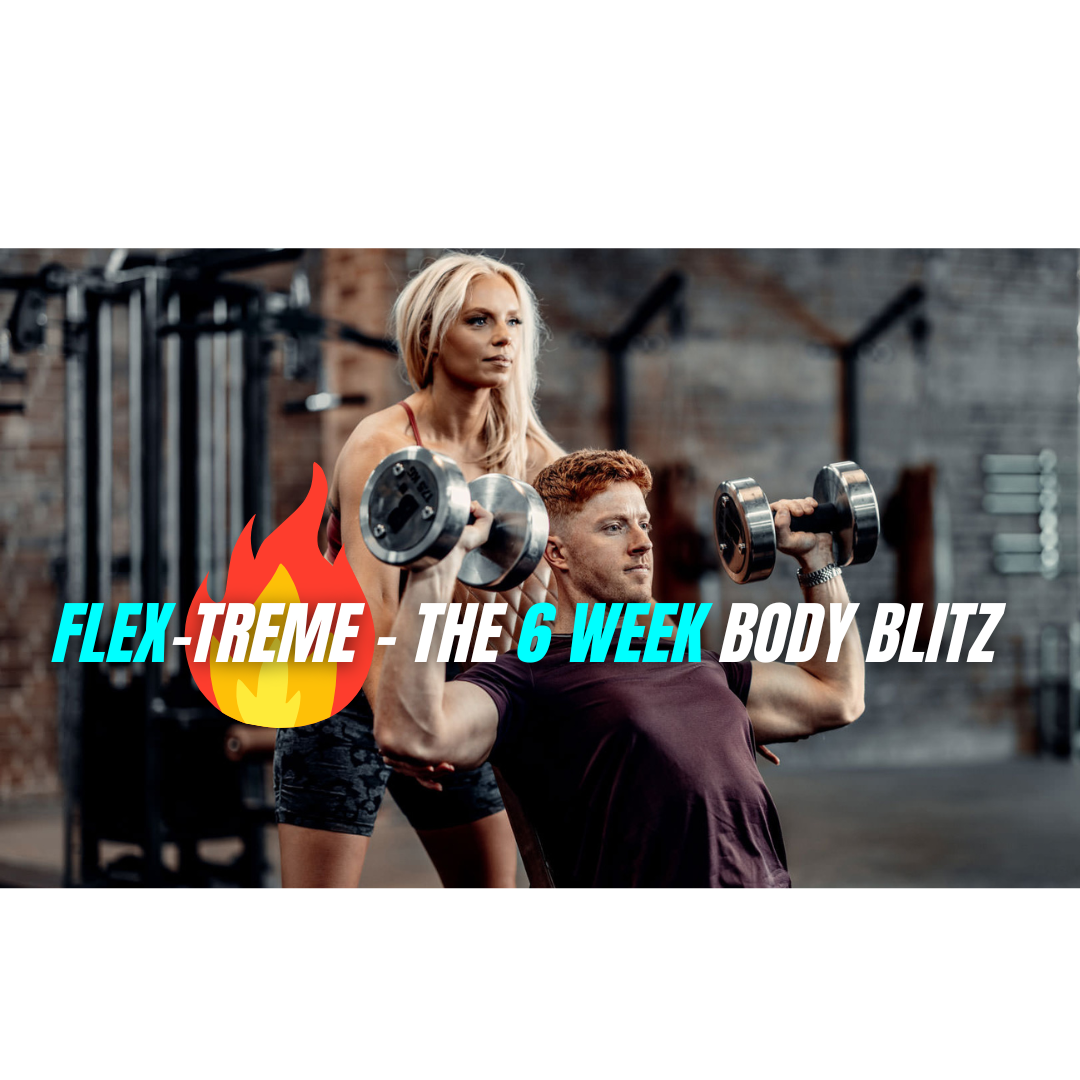 FLEX-TREME - The 6 week body blitz - Flex & Finesse Coaches's Workspace